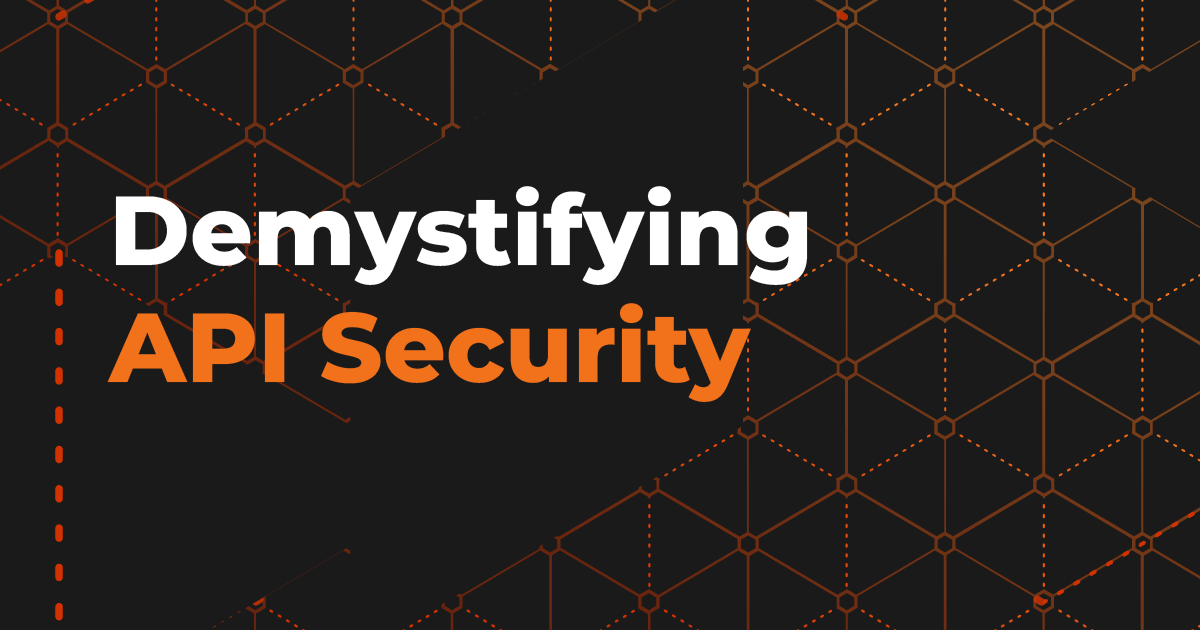 Demystifying API Security - ThreatX Demystifying API Security - ThreatX