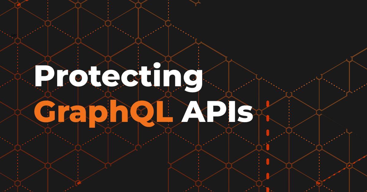Discovering and Protecting GraphQL APIs - ThreatX