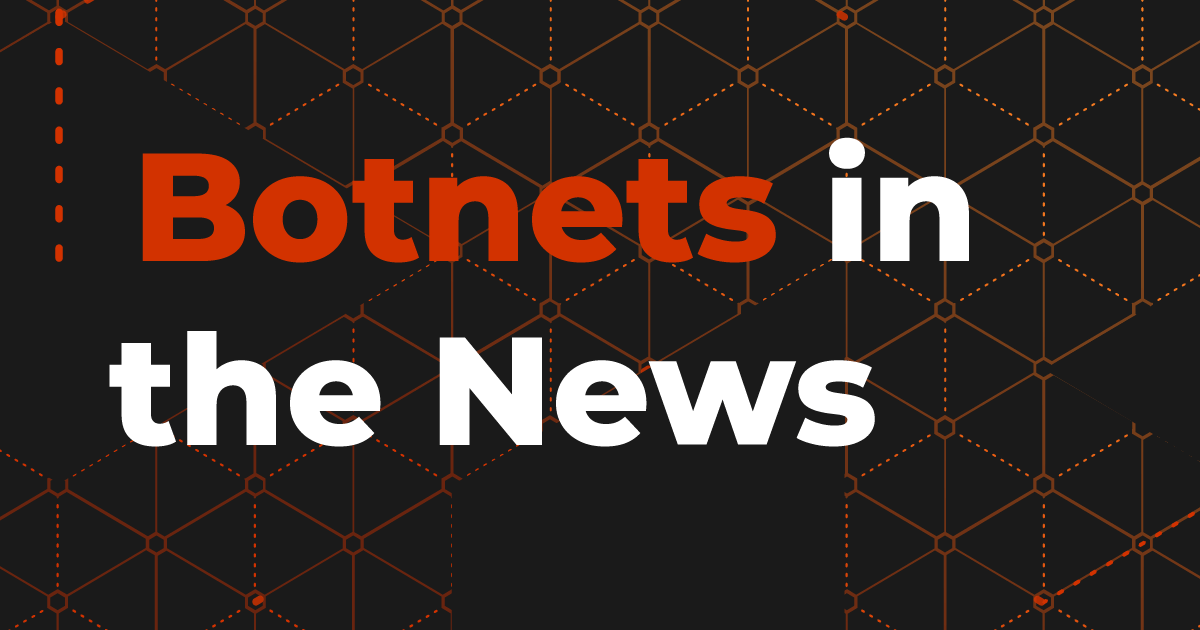 A Look at Popular Botnets and How to Stop Them - ThreatX