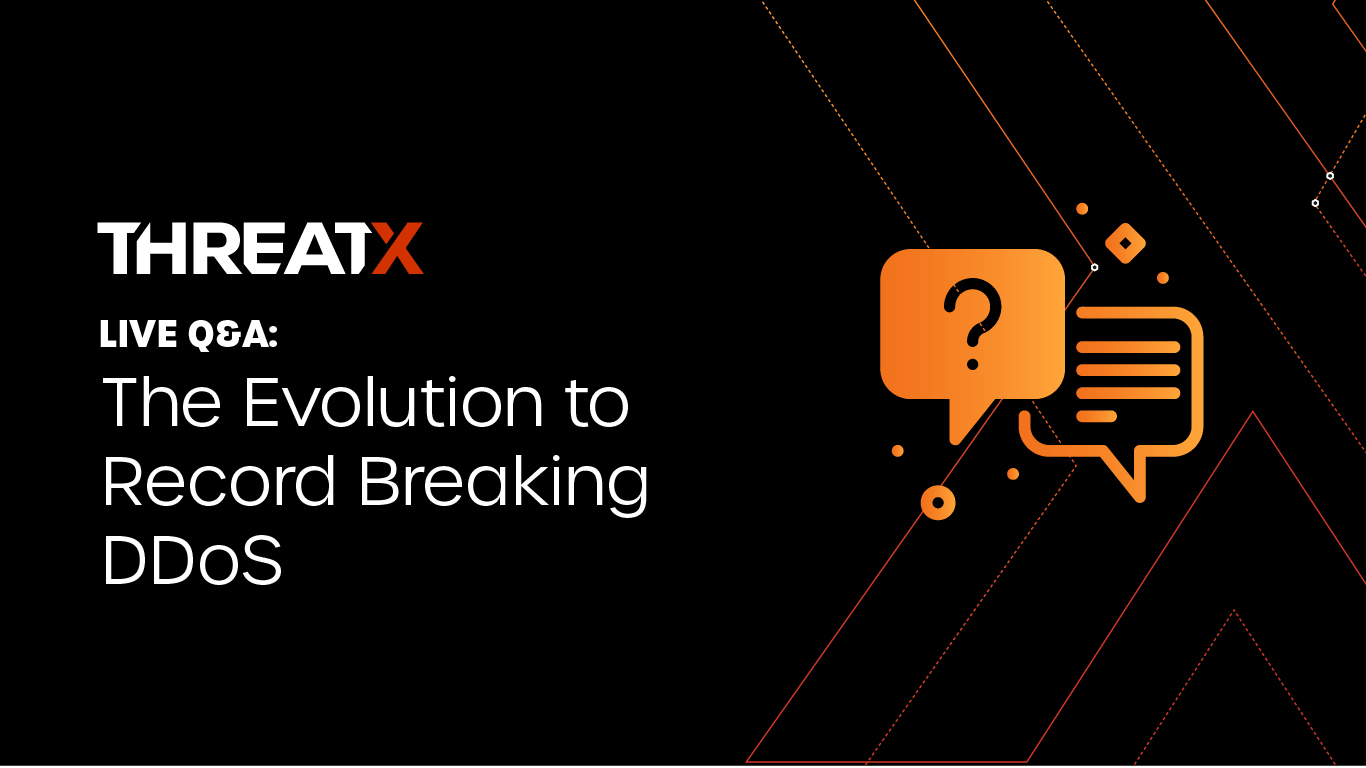 Live Q&A: The evolution to record breaking DDoS - ThreatX