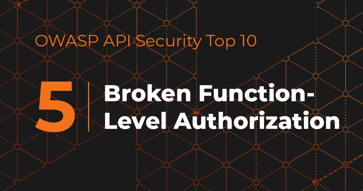 Broken Function-Level Authorization: What It Is, How We Can Help - ThreatX