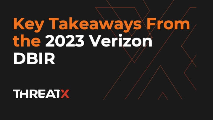 Takeaways From the Verizon 2023 Data Breach Investigations Report - ThreatX